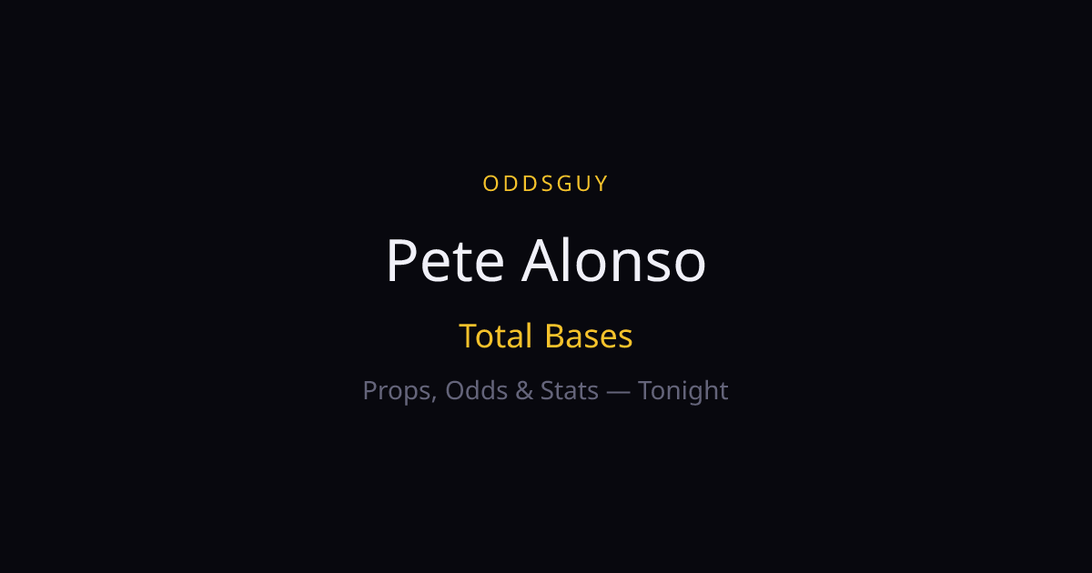 Pete Alonso Total Bases Tonight — Odds, Stats & Predictions | OddsGuy